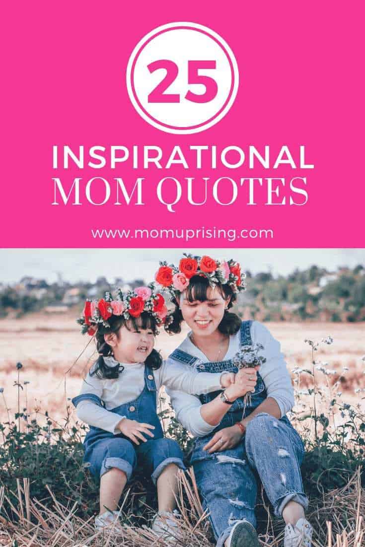 25 Beautiful and Inspirational Mom Quotes